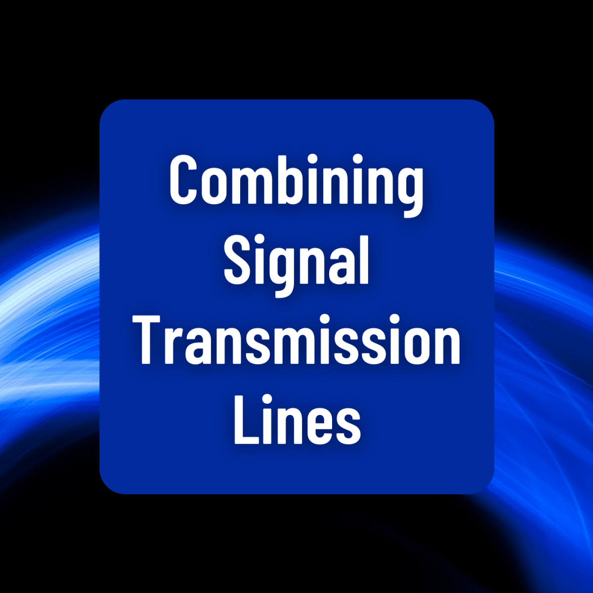 How to Combine Signal Transmission Lines - HubPages
