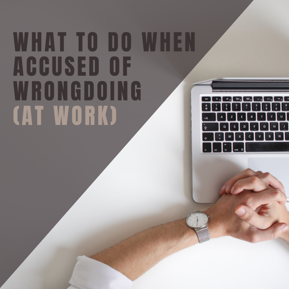 Accused Of Wrongdoing At Work What To Do ToughNickel