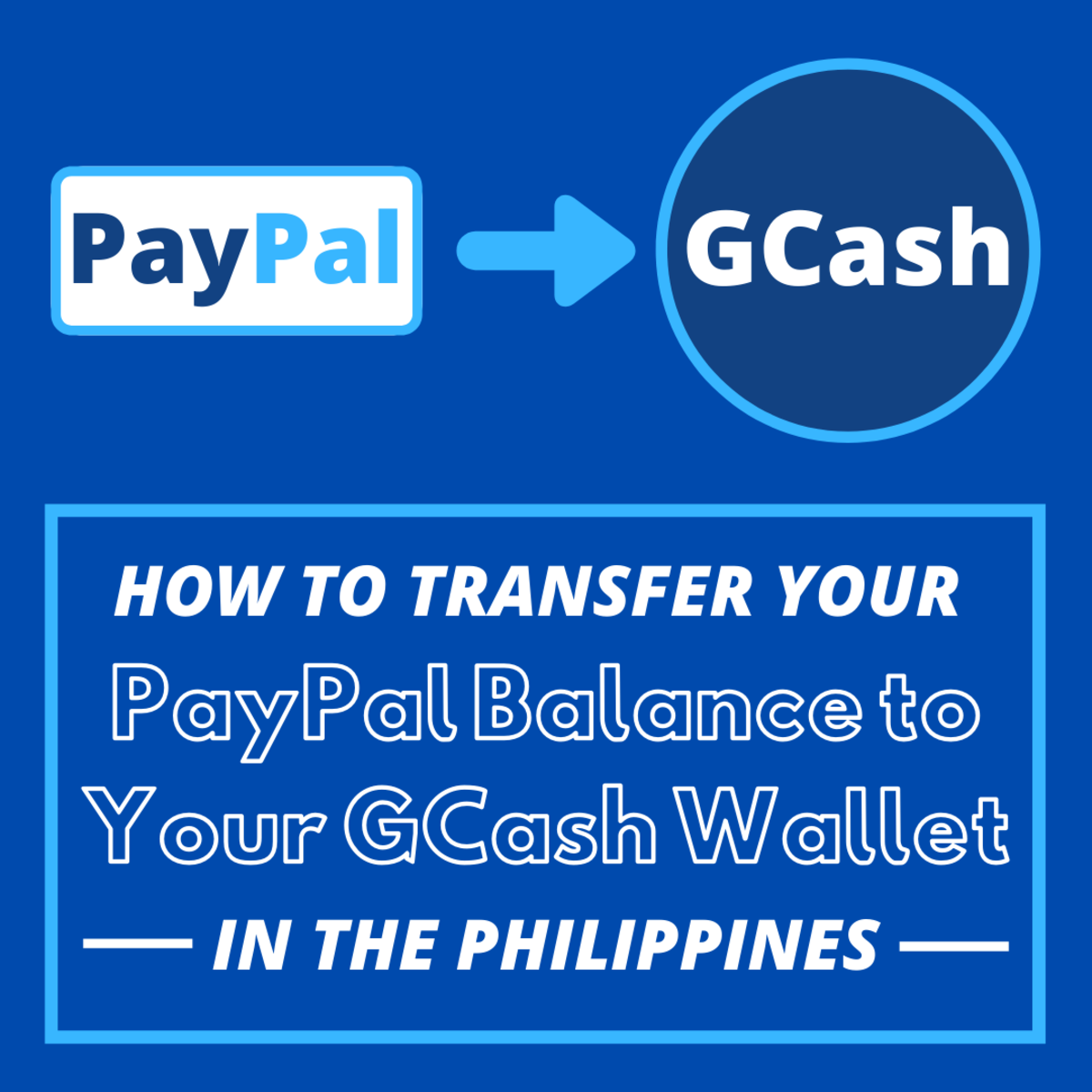 4 Easy Steps To Transfer A PayPal Balance To GCash In The Philippines
