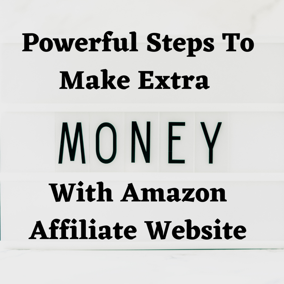Powerful Steps To Make Extra Money With Amazon Affiliate Website HubPages Powerful Steps To Make Extra Money With Amazon Affiliate Website HubPages