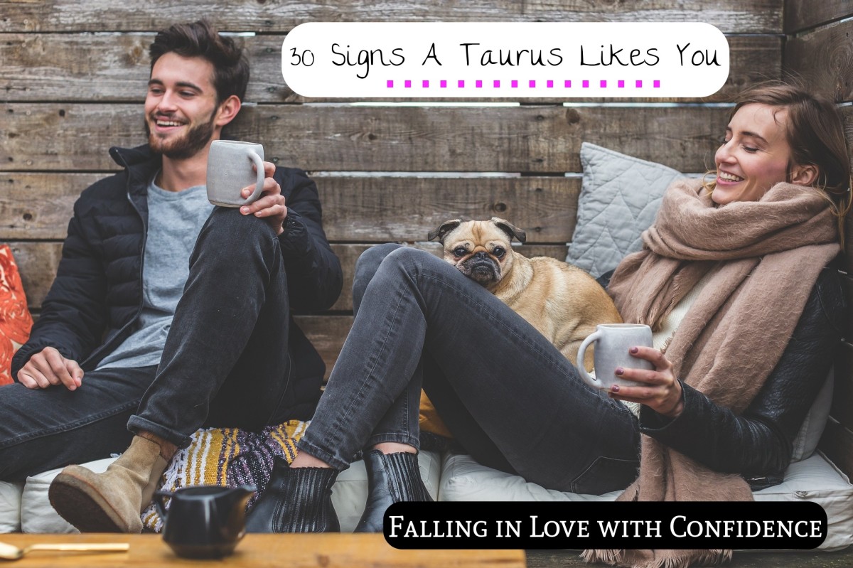30 Signs a Taurus Has a Crush on You - HubPages
