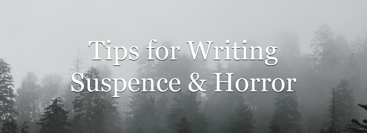 Tips For Writing Suspense And Horror HubPages Tips For Writing Suspense And Horror HubPages