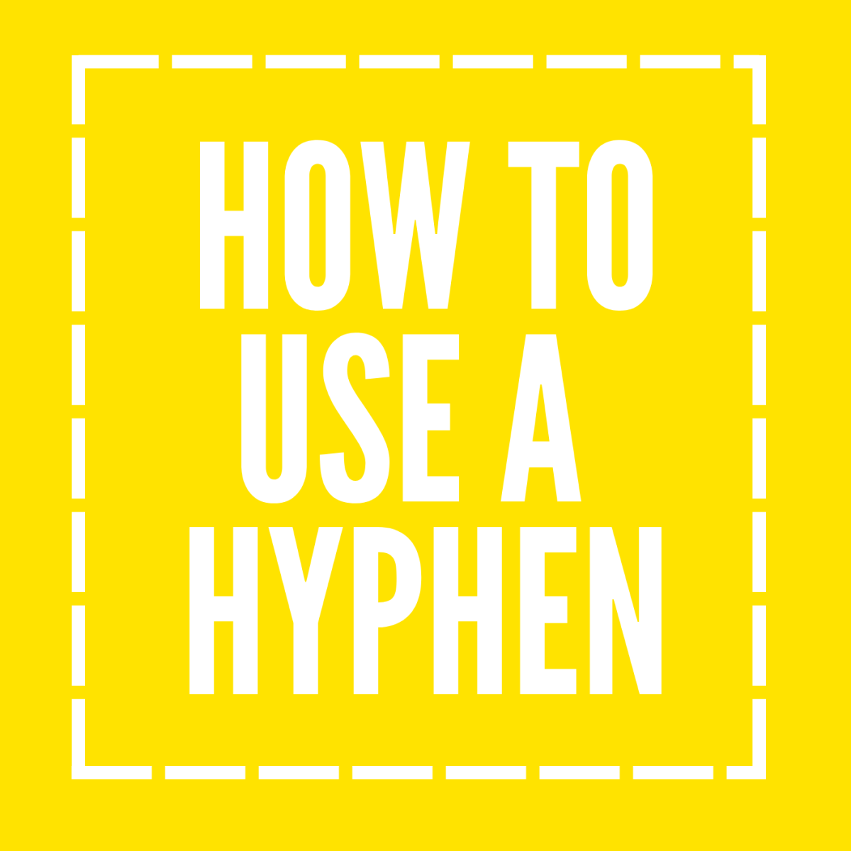 How and When To Use A Hyphen Owlcation How and When To Use A Hyphen Owlcation
