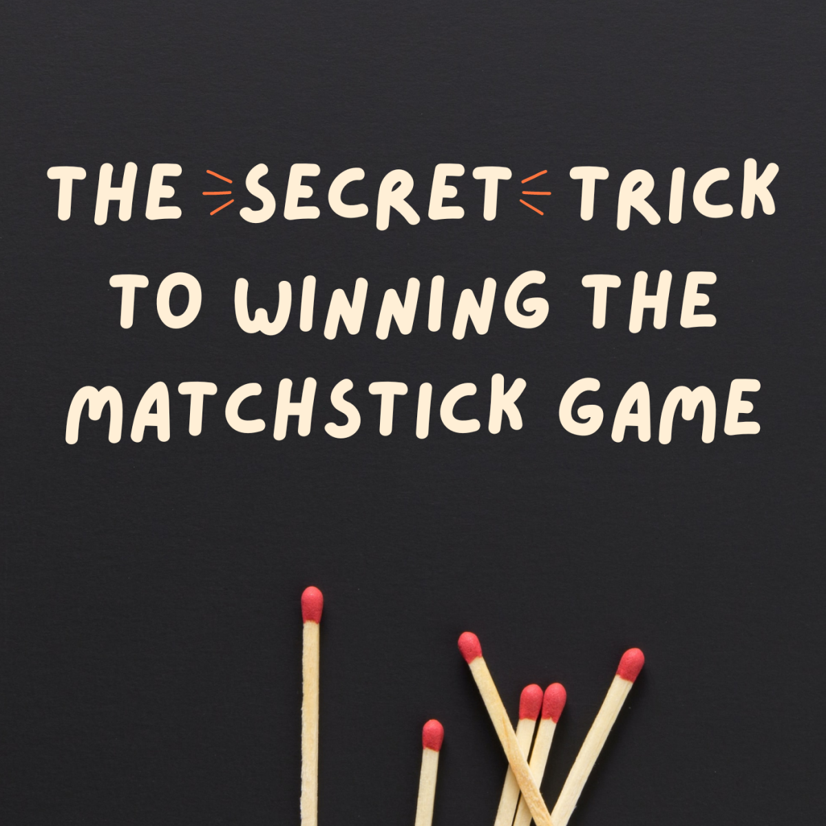 How To Win The Matchstick Game 15 Sticks Or Nim HobbyLark