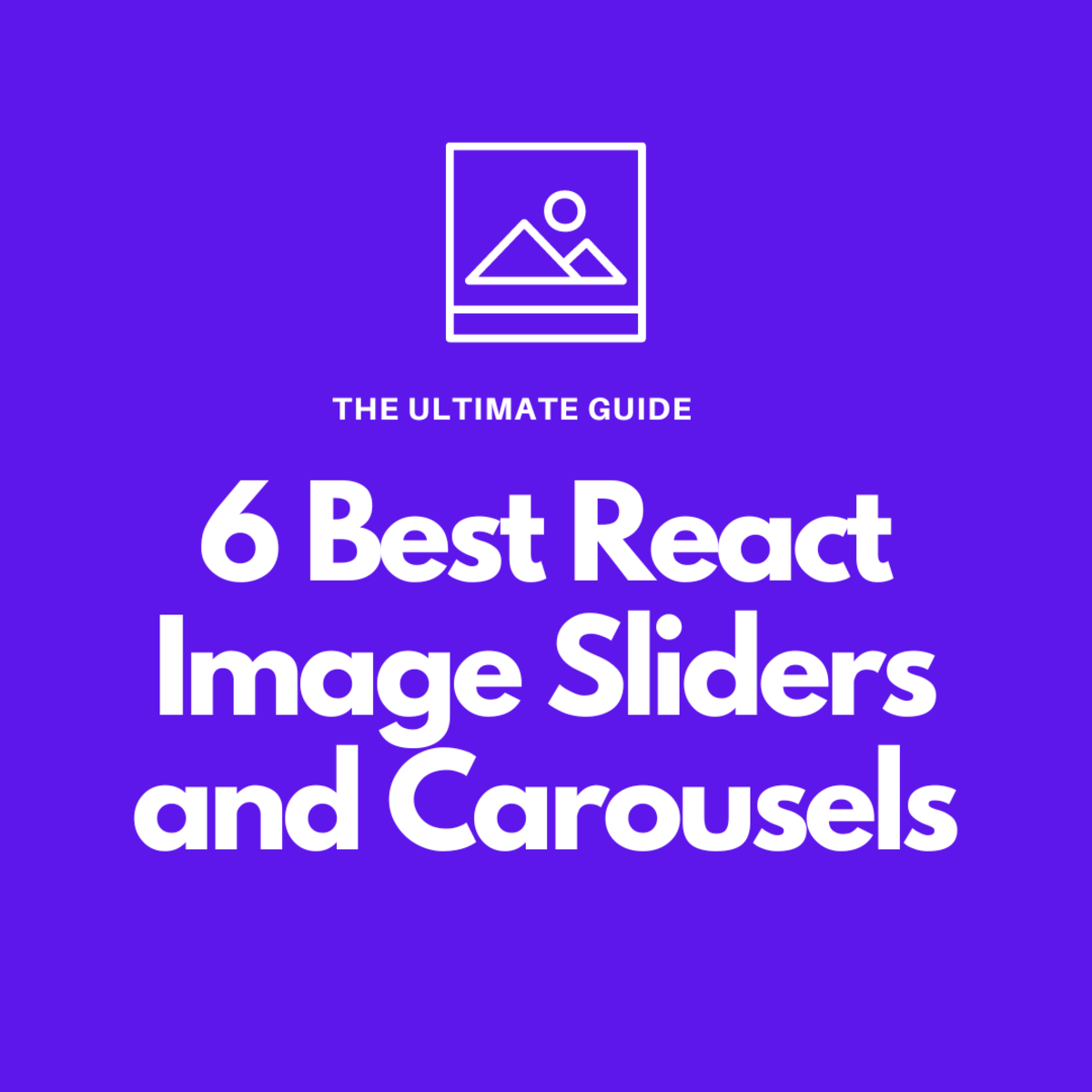 6 Best React Image Sliders To Check Out The Ultimate List TurboFuture