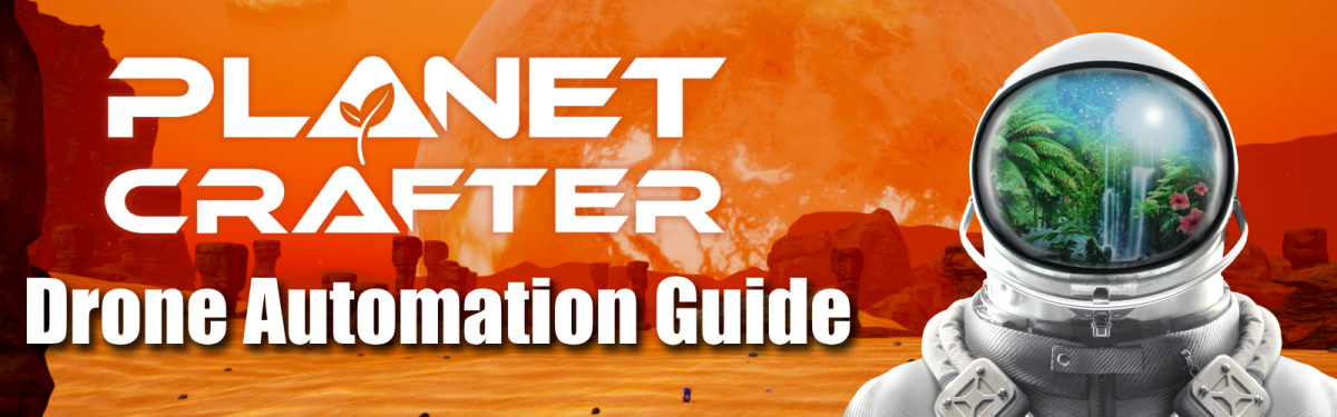"The Planet Crafter" Drone Guide: Optimize Your Automation - HubPages