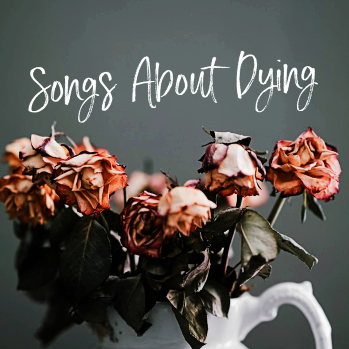 76 Songs About Dying - HubPages