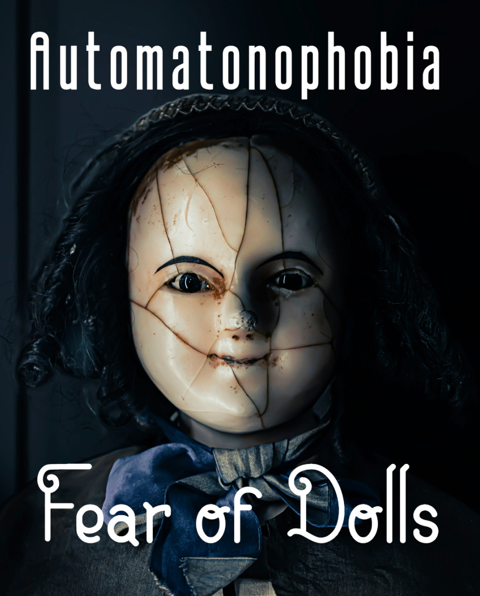 Automatonophobia: Irrational Fear of Dolls, Wax Figures, Puppets, and ...