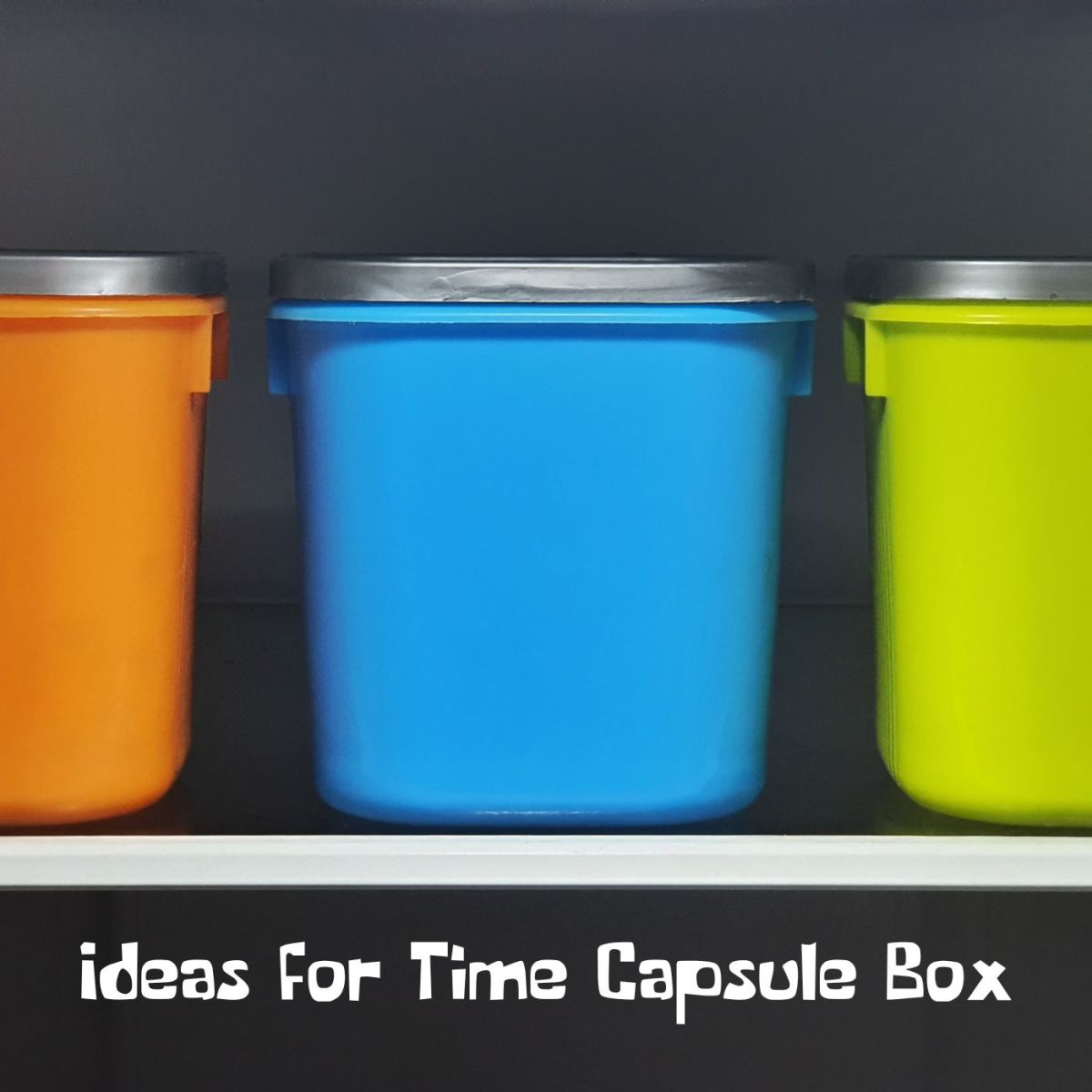 50+ Easy Time Capsule Ideas for Families and Kids - HubPages