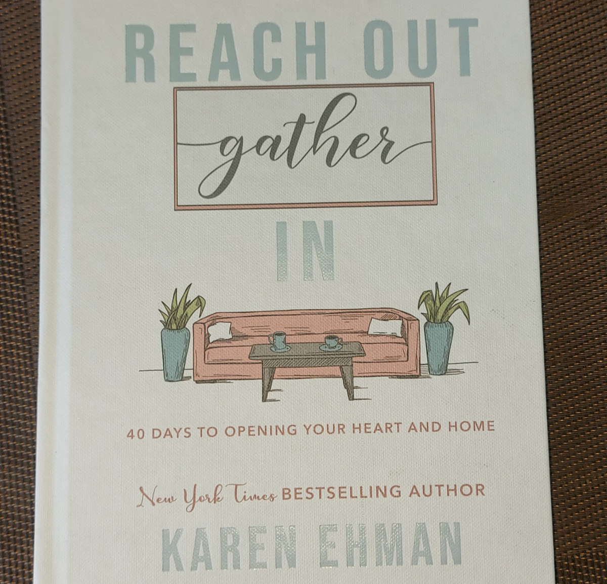 20 Hospitality Quotes From “Reach Out, Gather In” by Karen Ehman - HubPages