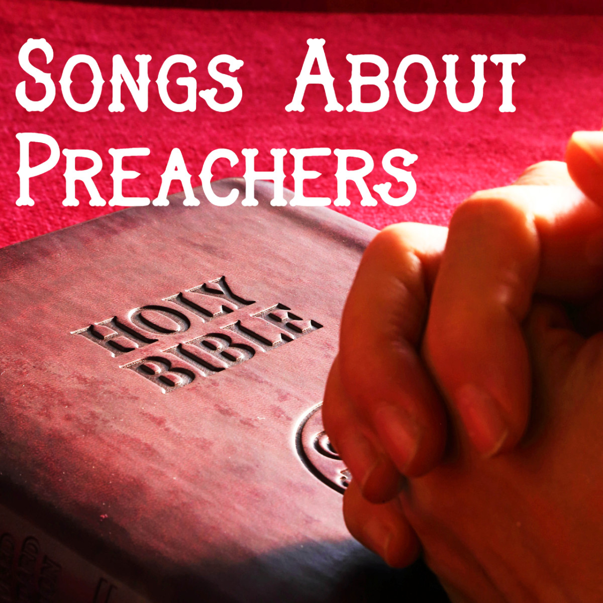 46 Popular Songs About Preachers - HubPages