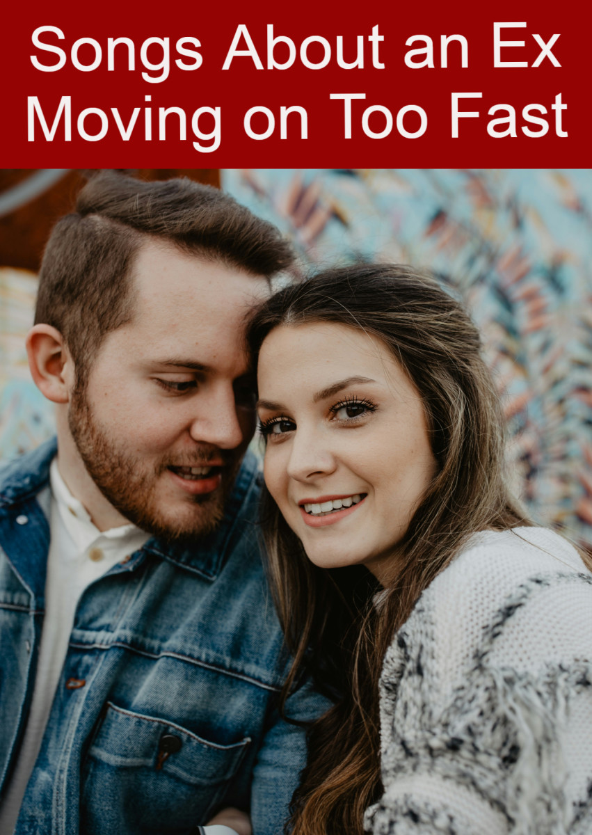 34 Songs About an Ex Moving on Too Fast - HubPages